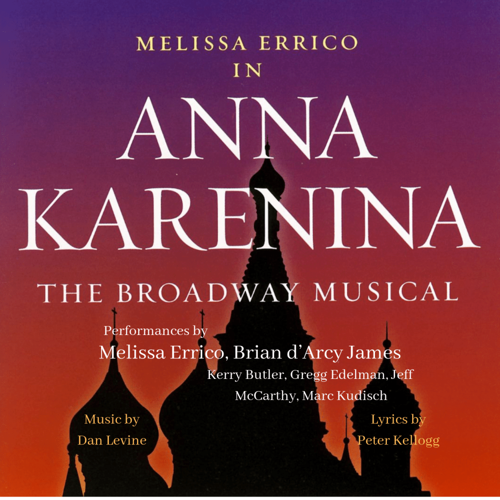 Anna Karenina (Levine-Kellog) Melissa Errico, Butler-Brian d’Arcy James ...