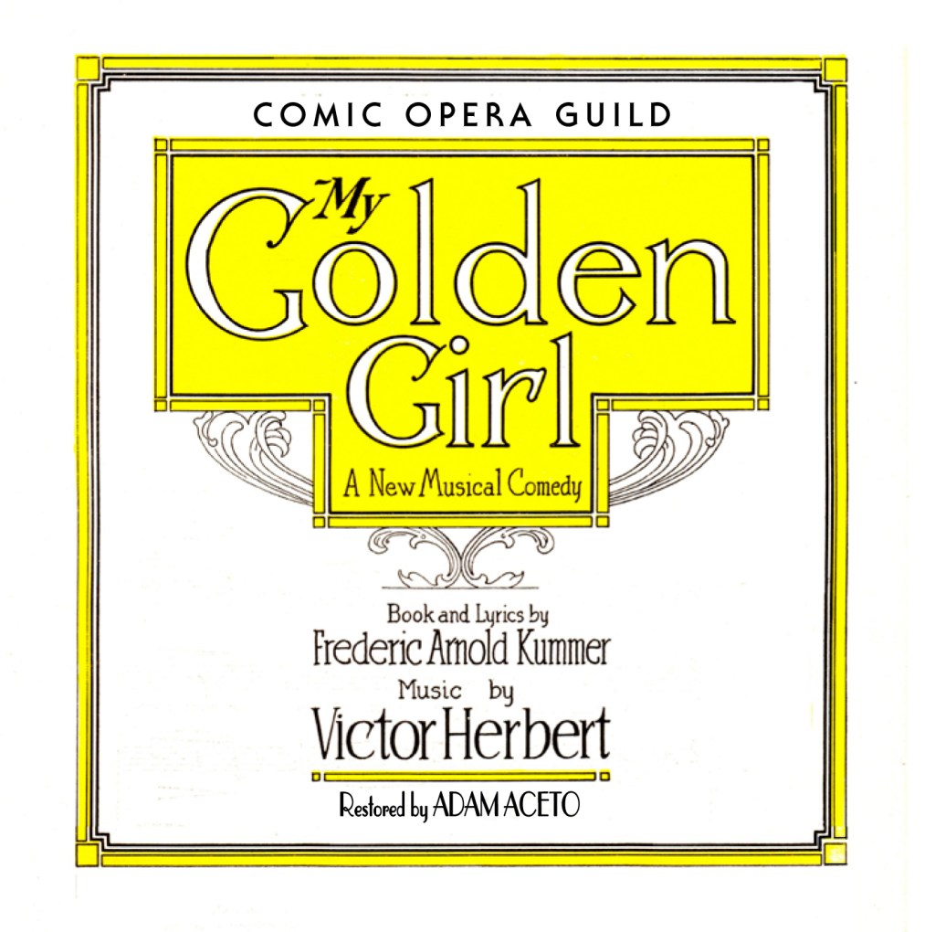 My Golden Girl – Victor Herbert, Comic Opera Guild – Footlight