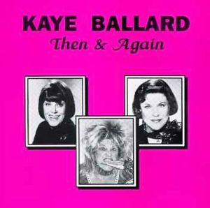 Kaye Ballard “Then & Again” – Footlight